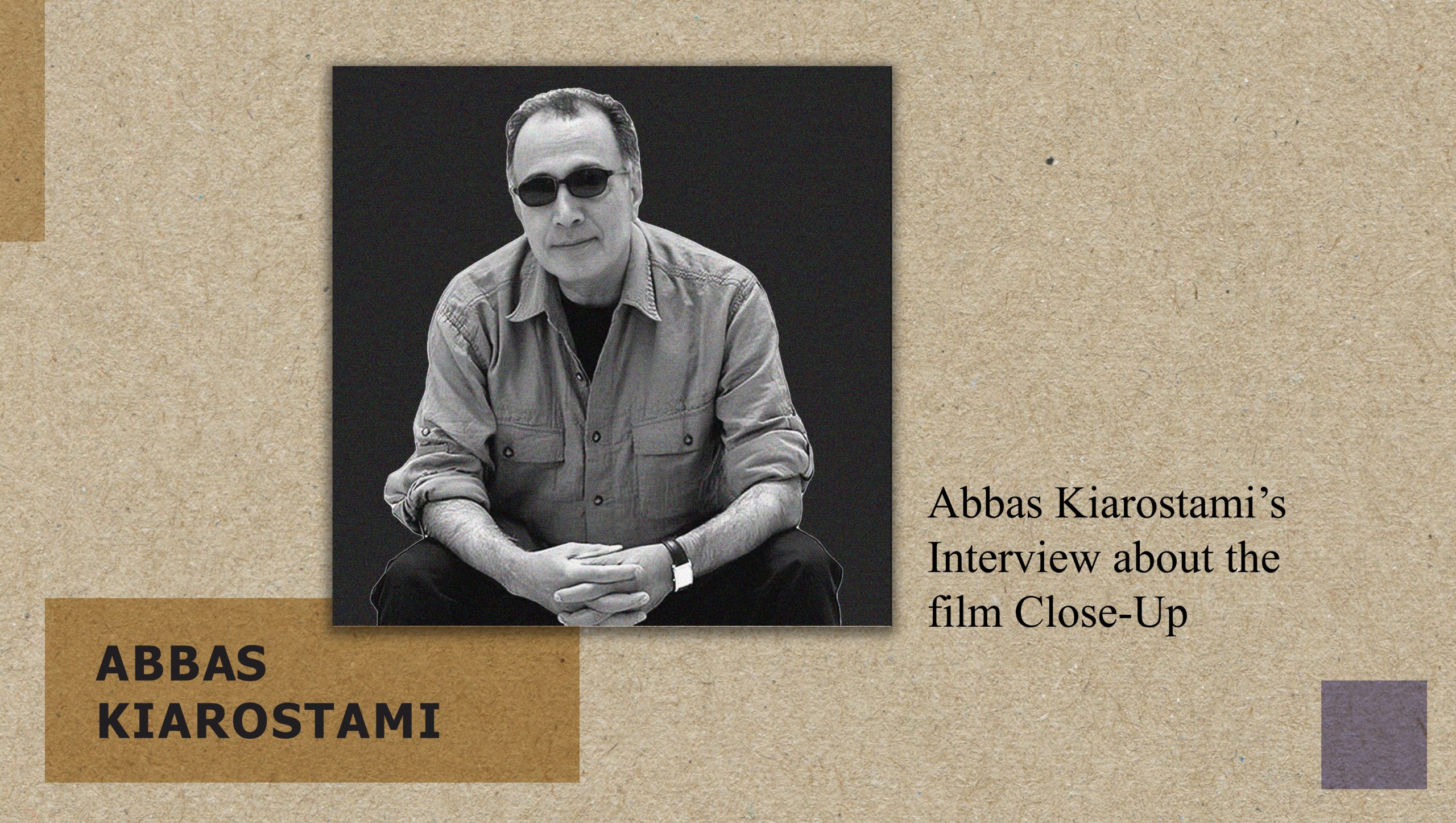 Abbas Kiarostami's Interview about the film 'Close-Up | Cinema Iranica