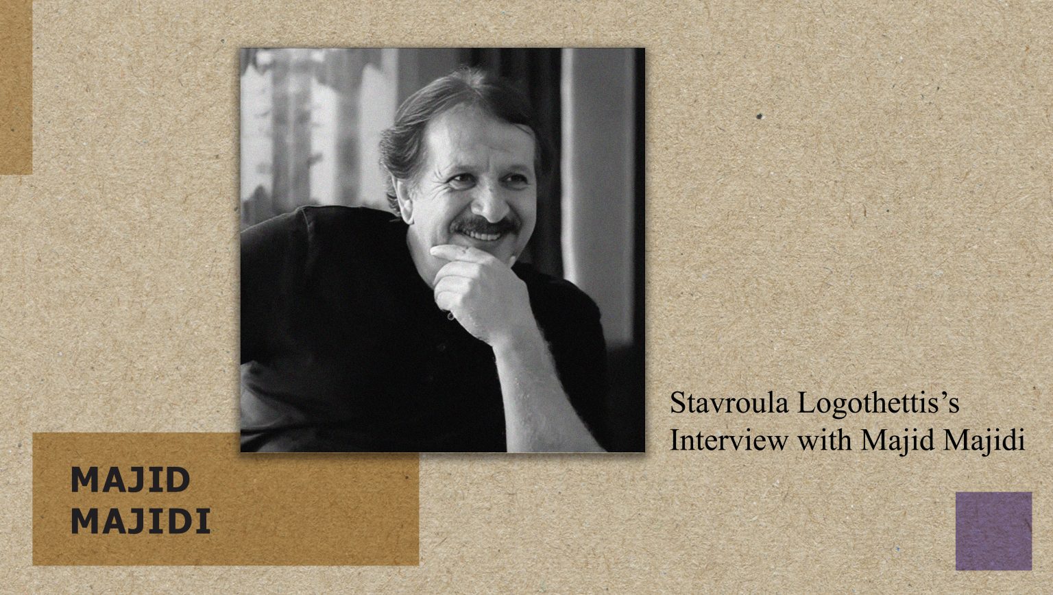 Stavroula Logothettis's Interview with Majid Majidi | Cinema Iranica